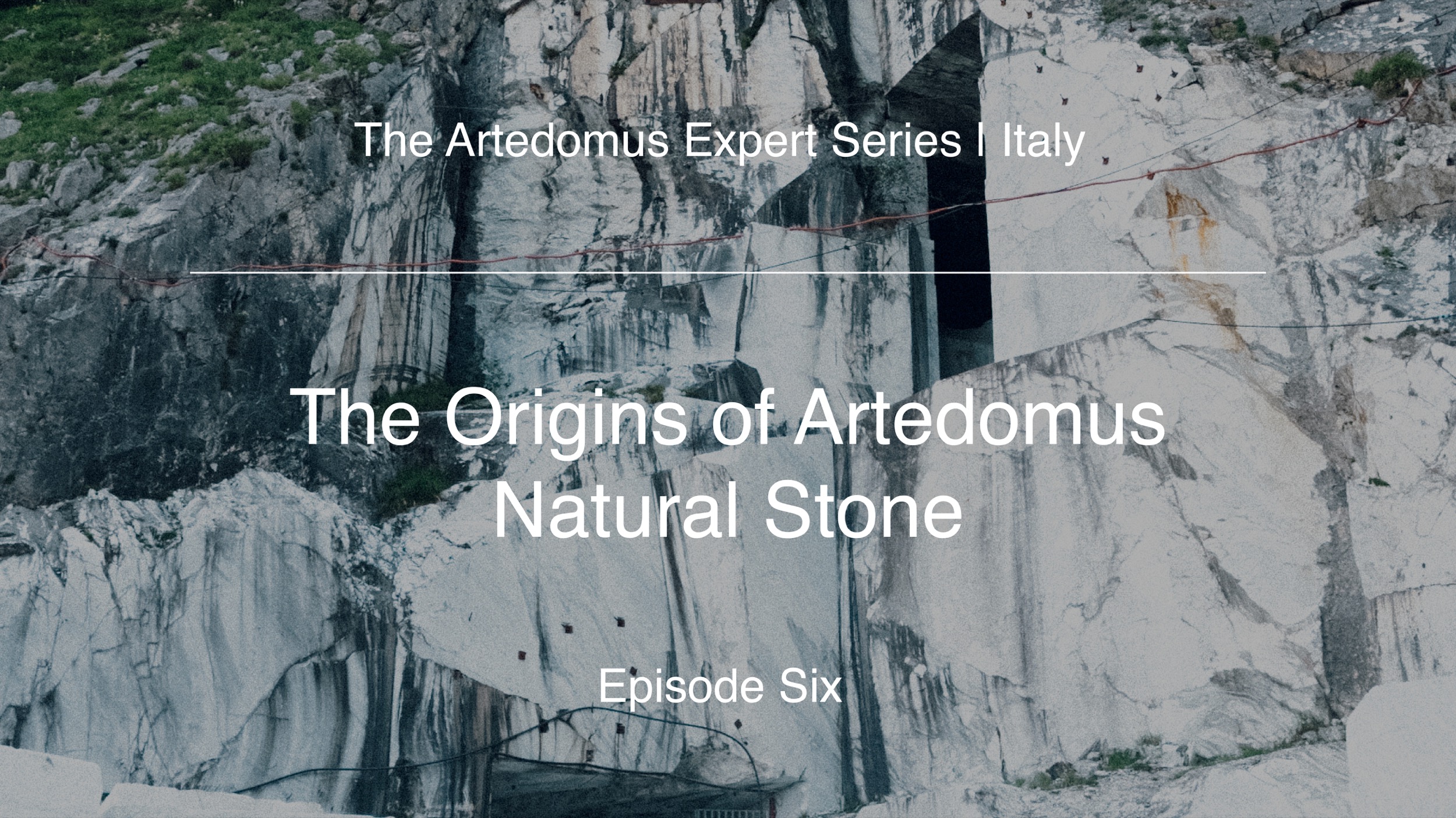 Episode Six — Natural Stone | Artedomus